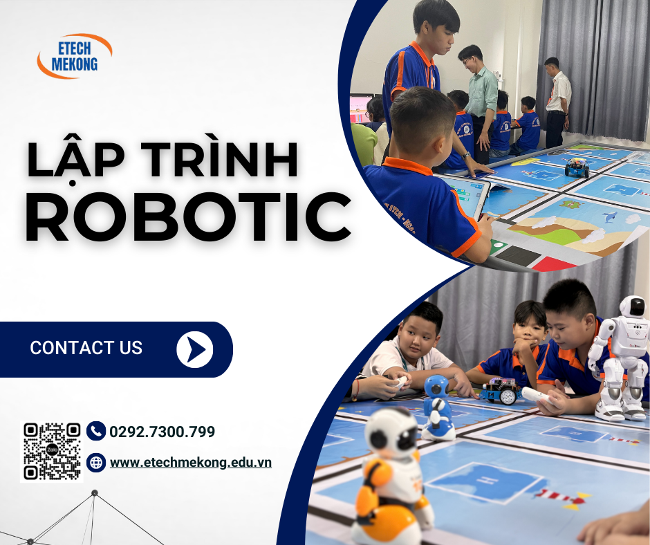 Khơi dậy tiềm năng sáng tạo Robotics cùng ETECH MEKONG - CÔNG TY TNHH ...
