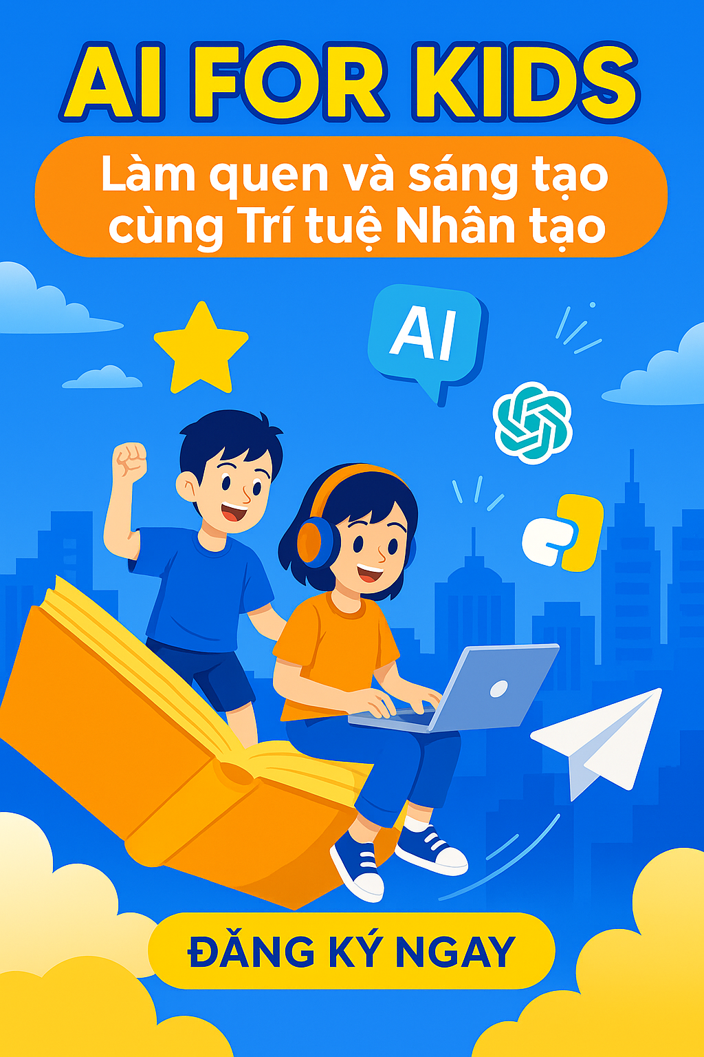 AI FOR KIDS Làm quen và sáng tạo cùng Trí tuệ Nhân tạo